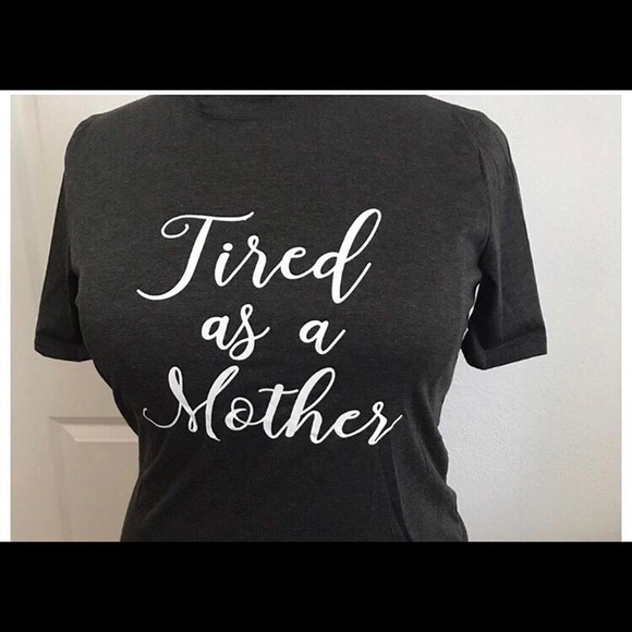 Tops | Tired As A Mother Graphic Tees In Black | Poshmark